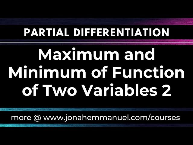 Free Video Maximum And Minimum Of Function Of Two Variables