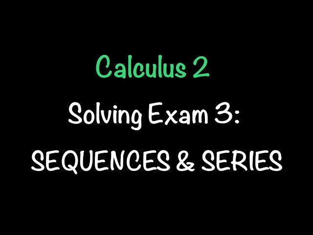 Free Video: Sequences and Series Exam from Calculus 2 - Part 1 from ...