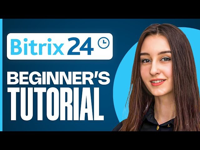 Free Video: Bitrix24 CRM Tutorial for Beginners - Manage Leads, Sales & Teams Efficiently (2025 ...