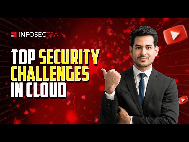 Free Video: The Future of Cloud Security - Key Challenges to Watch in 2024 from INFOSEC TRAIN ...