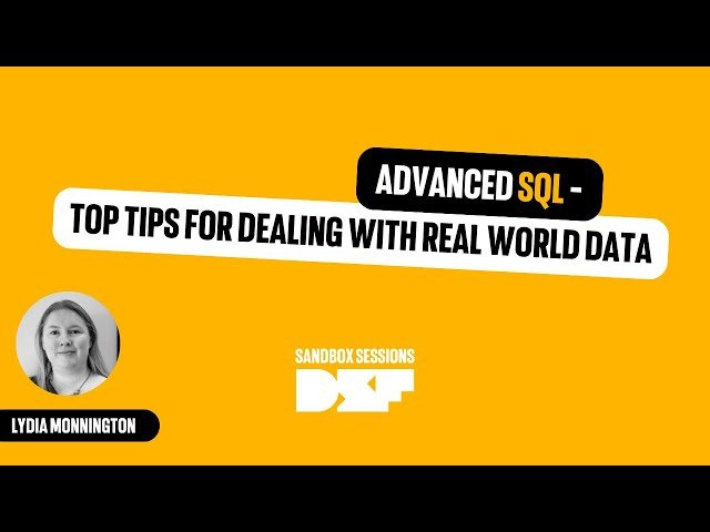 Free Video: Advanced SQL - Top Tips for Dealing with Real World Data from Data Science Festival ...
