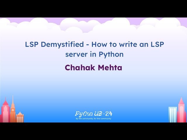 Free Video: LSP Demystified - How to Write an LSP Server in Python from PyCon US | Class Central